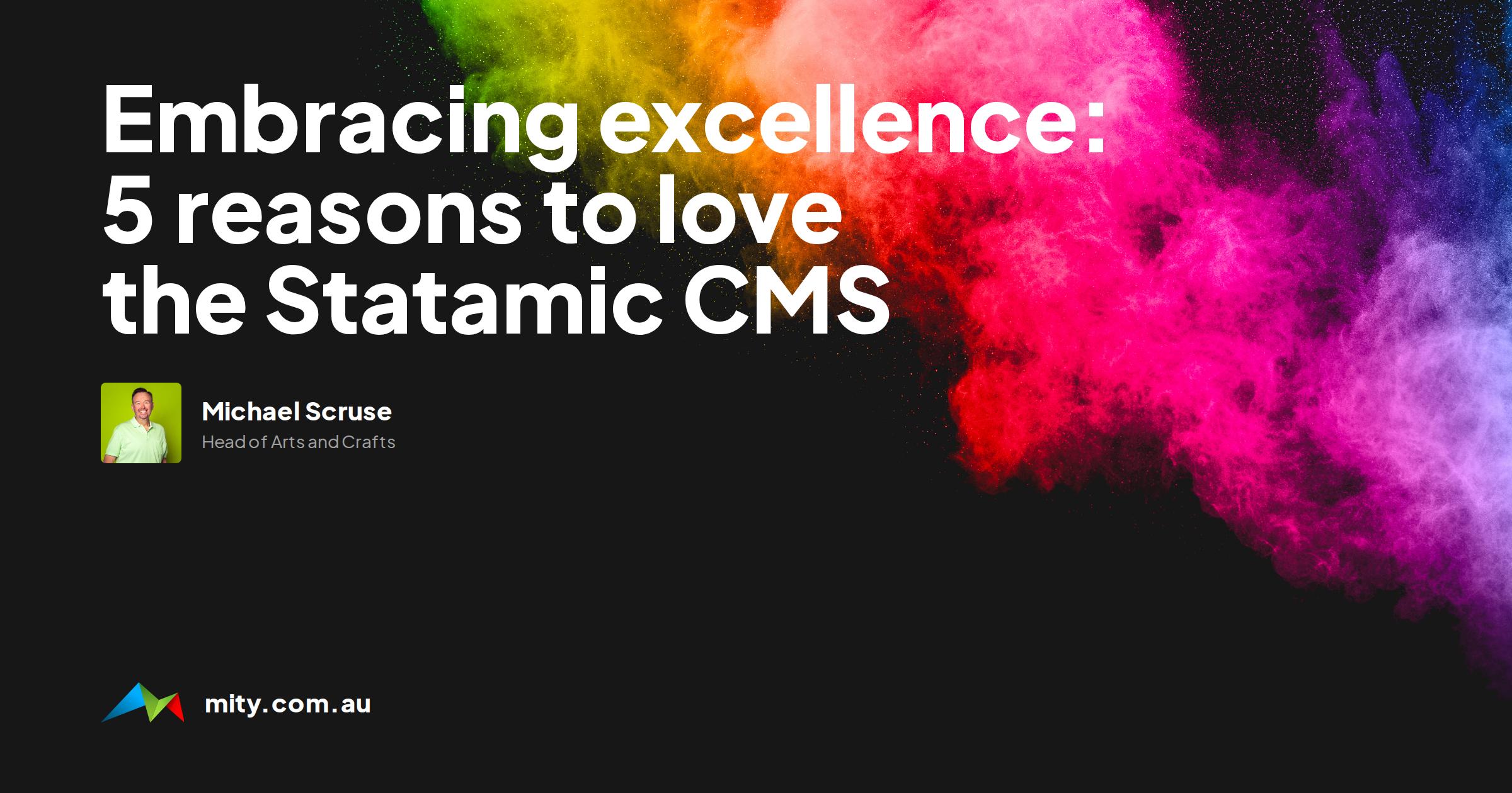 5 Reasons to Love Statamic CMS | Mity Digital