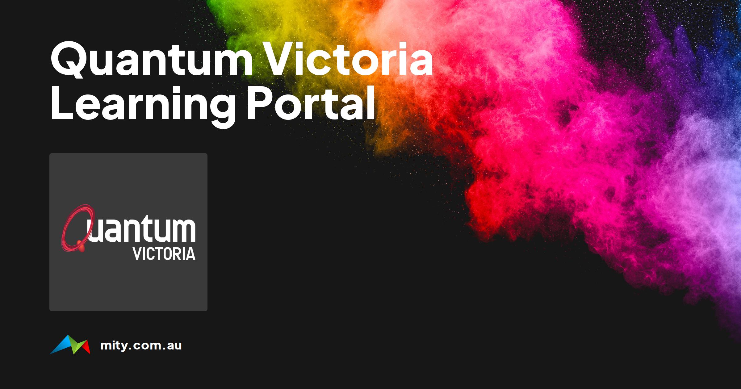 Quantum Victoria Learning Portal | Mity Digital